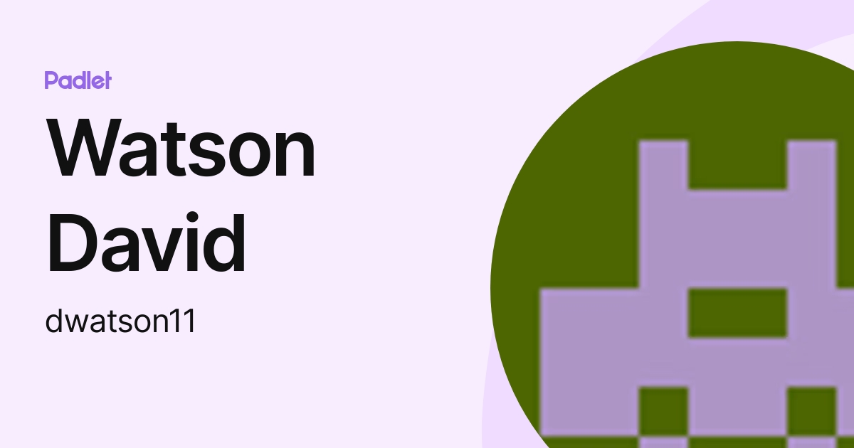 Watson David (dwatson11) profile | Padlet
