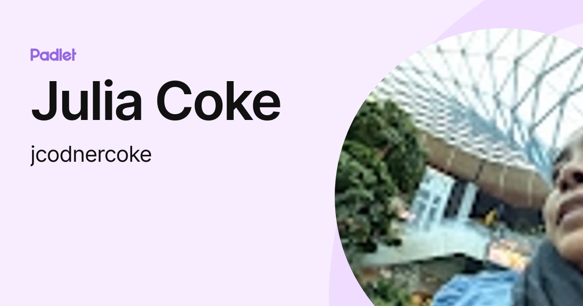 Julia Coke (jcodnercoke) profile | Padlet