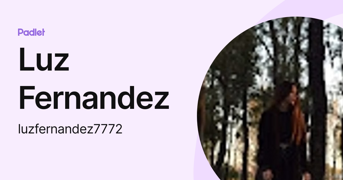 Luz Fernandez (luzfernandez7772) profile | Padlet