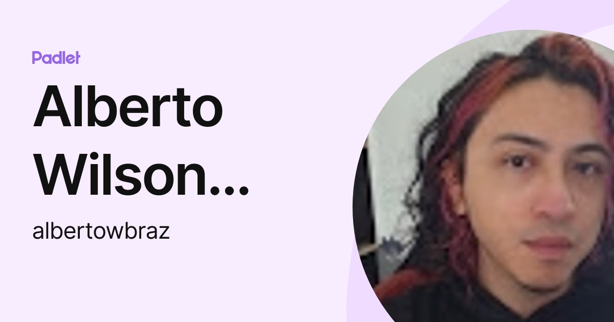 Alberto Wilson Braz (albertowbraz) profile | Padlet