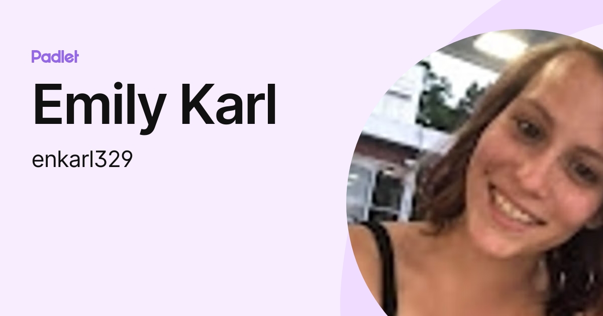 Emily Karl (enkarl329) profile | Padlet
