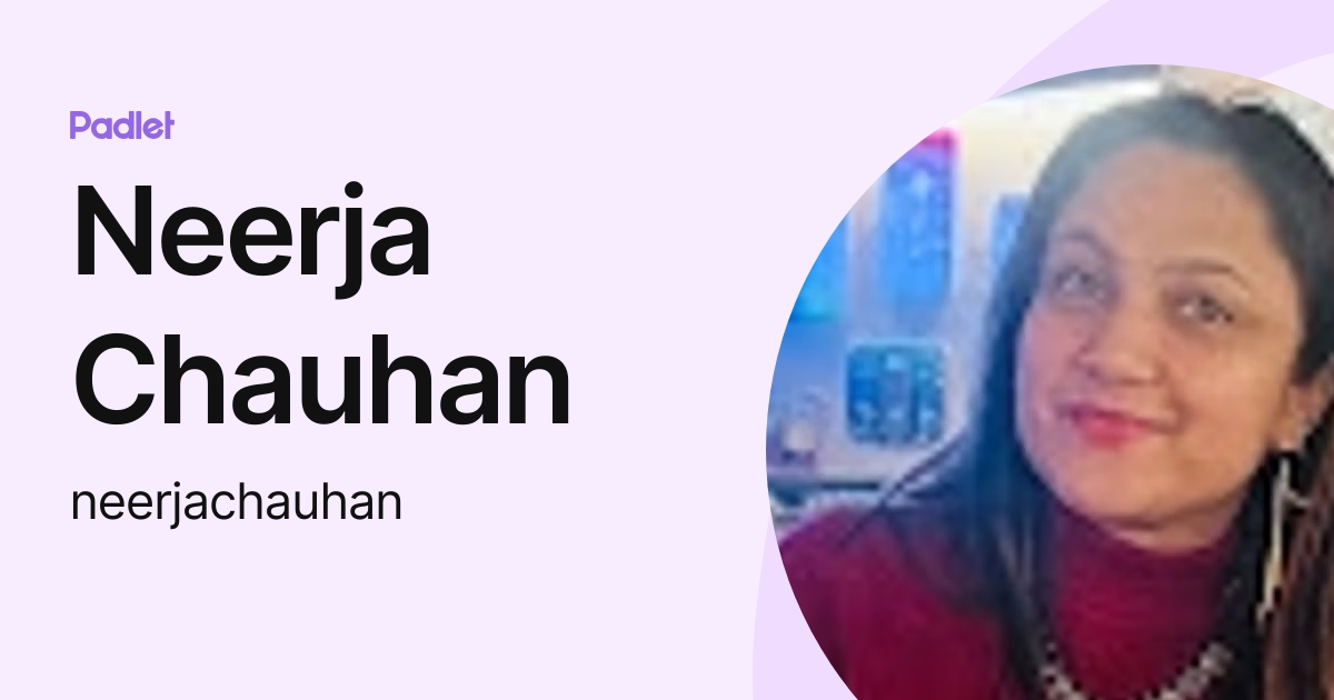 Neerja Chauhan (neerjachauhan) profile | Padlet