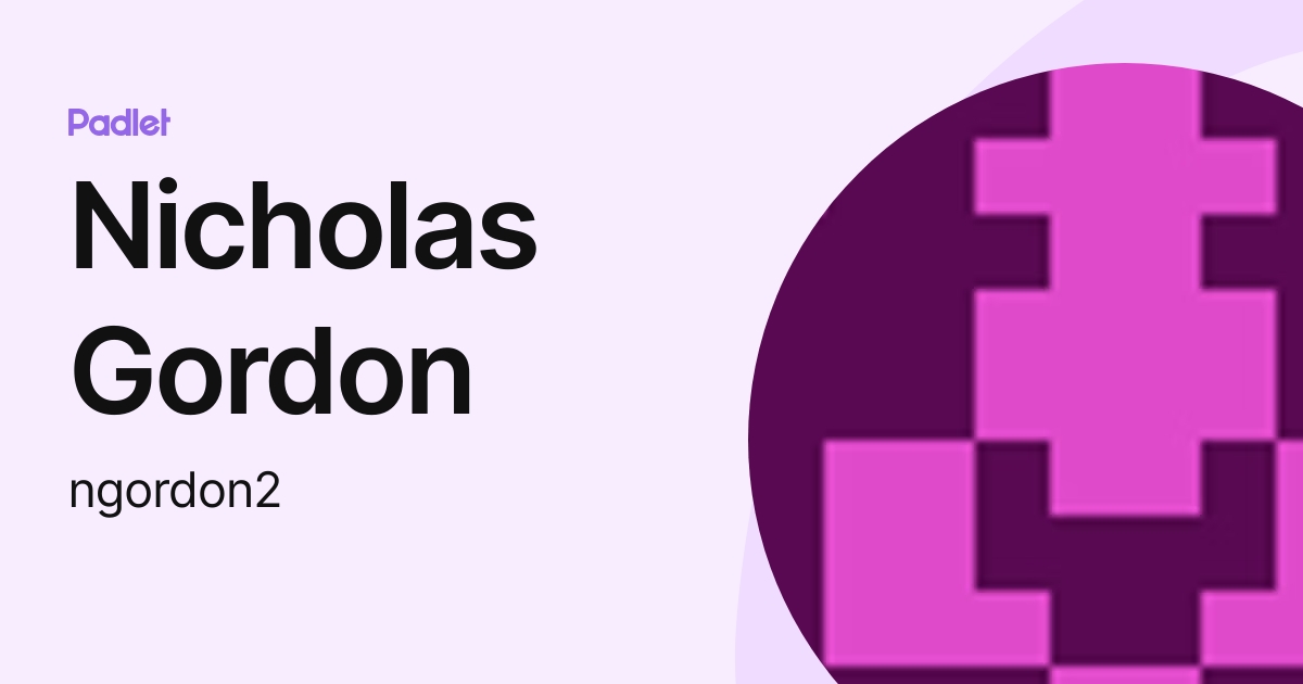 Nicholas Gordon (ngordon2) profile | Padlet