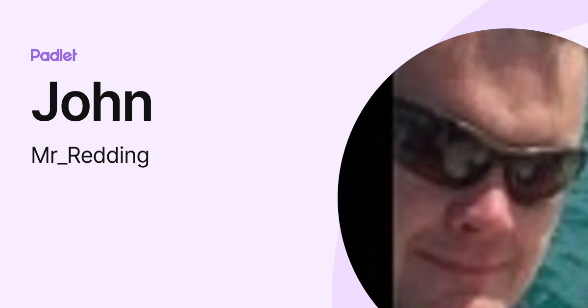 John (Mr_Redding) profile | Padlet