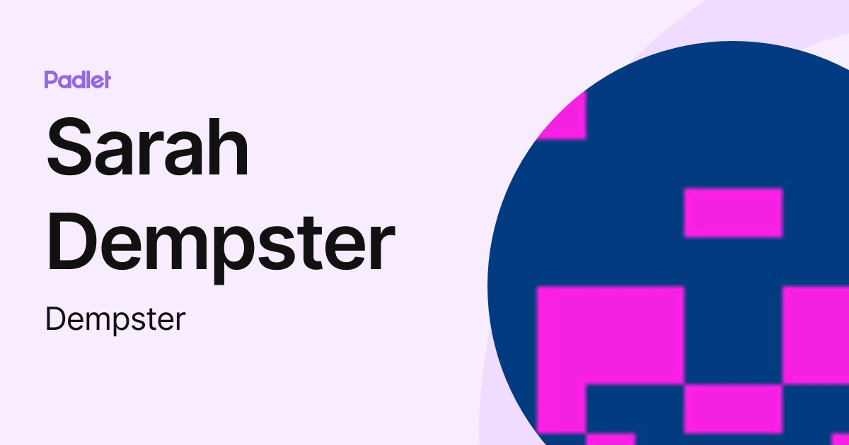 Sarah Dempster (Dempster) profile | Padlet