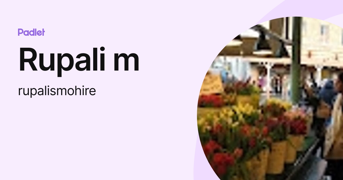 Rupali m (rupalismohire) profile | Padlet