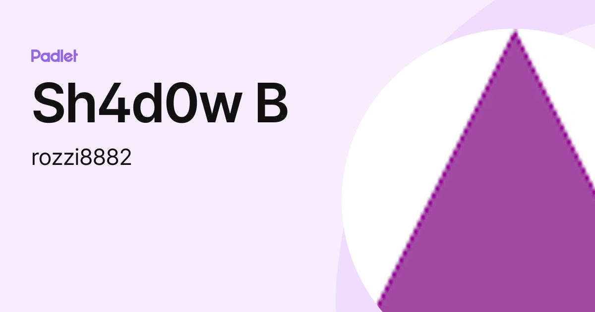 Sh4d0w B (rozzi8882) profile | Padlet
