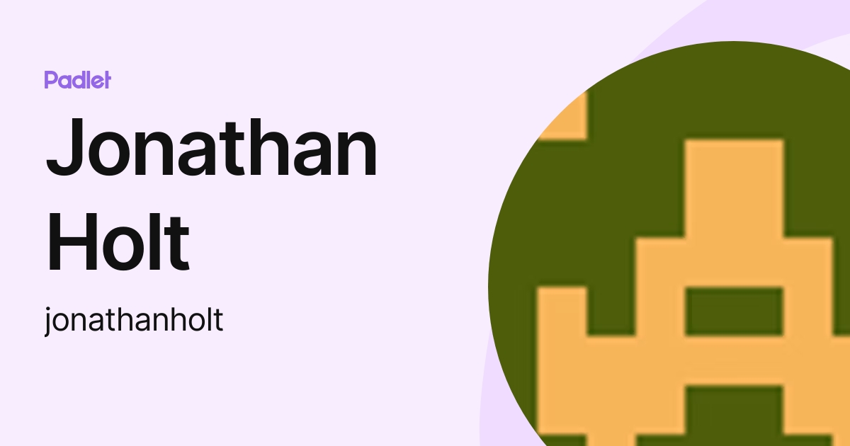 Jonathan Holt (jonathanholt) profile | Padlet