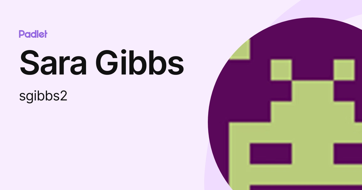 Sara Gibbs (sgibbs2) profile | Padlet