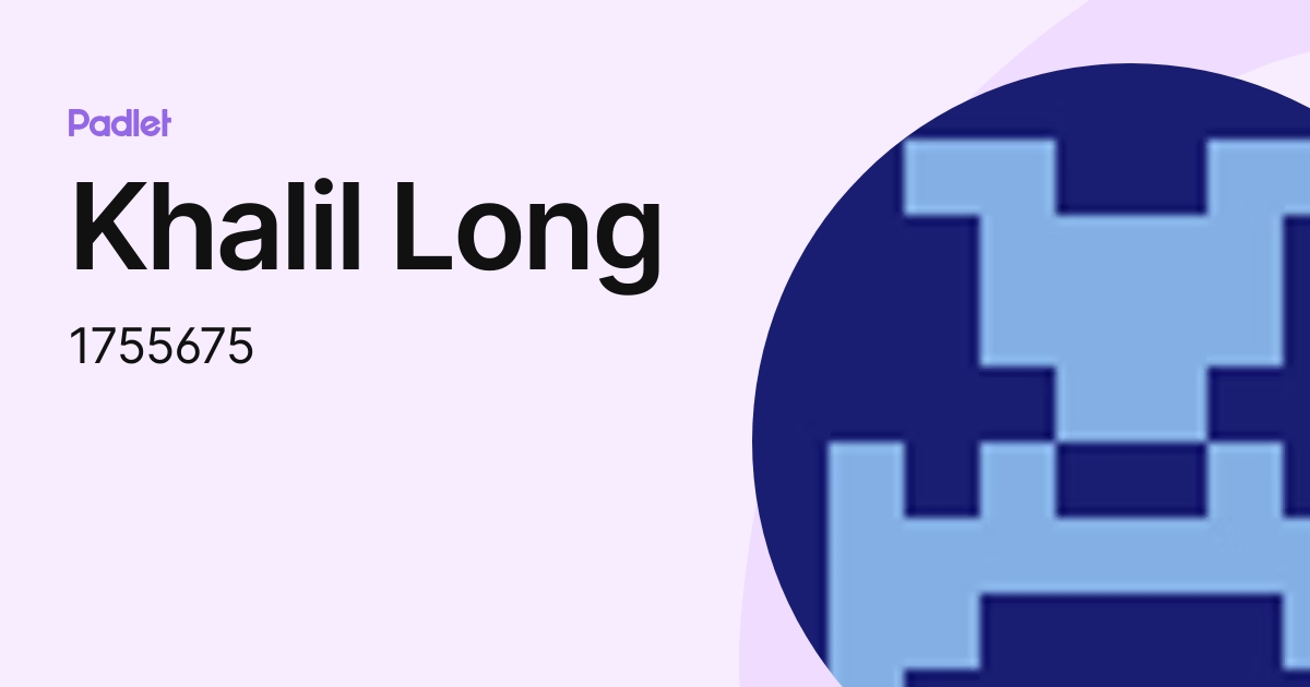 Khalil Long (1755675) profile | Padlet