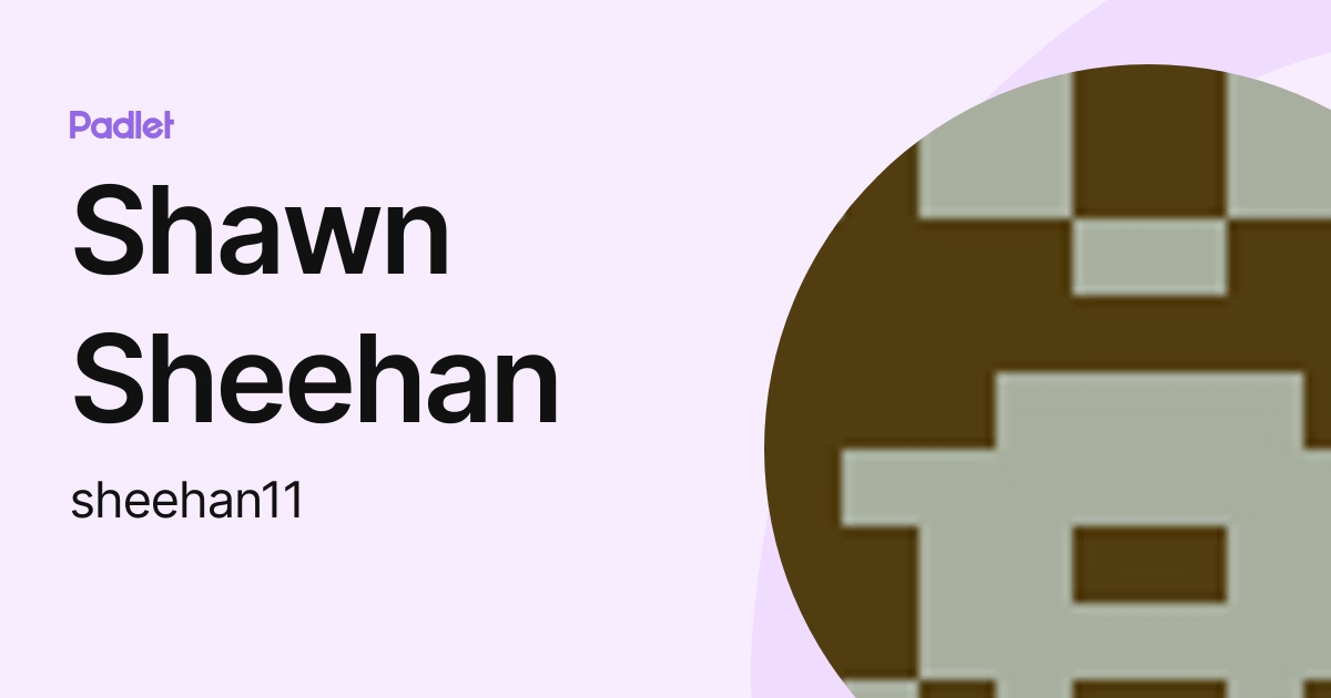 Shawn Sheehan (sheehan11) profile | Padlet