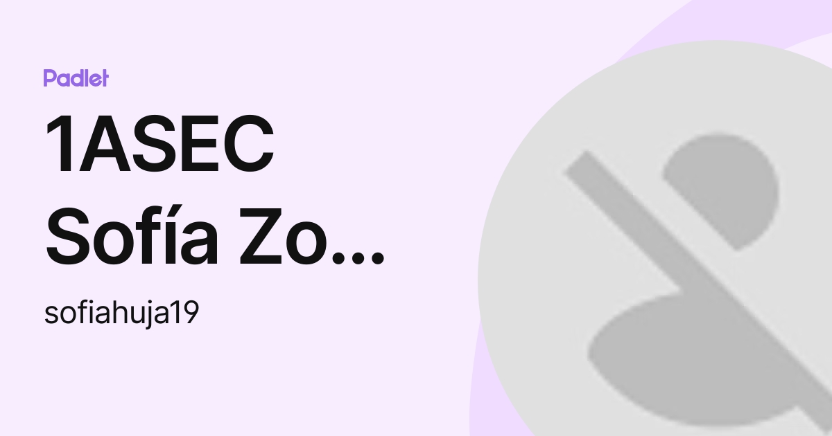 1ASEC Sofía Zoé Huitrón Jaime (sofiahuja19) profile | Padlet