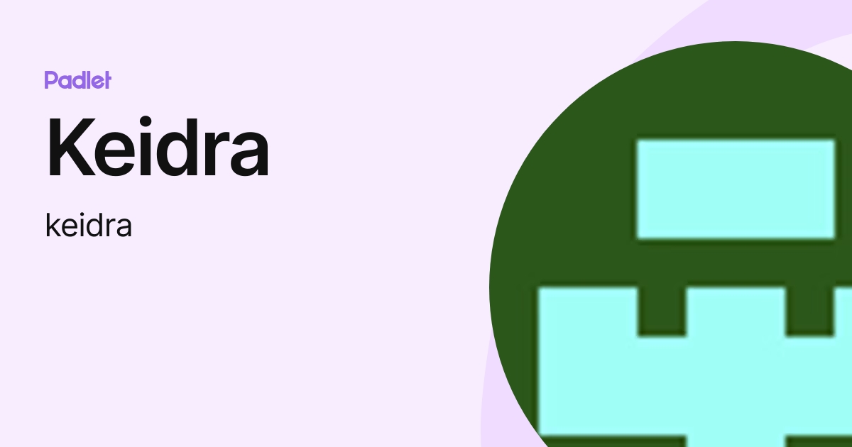 Keidra (keidra) profile | Padlet