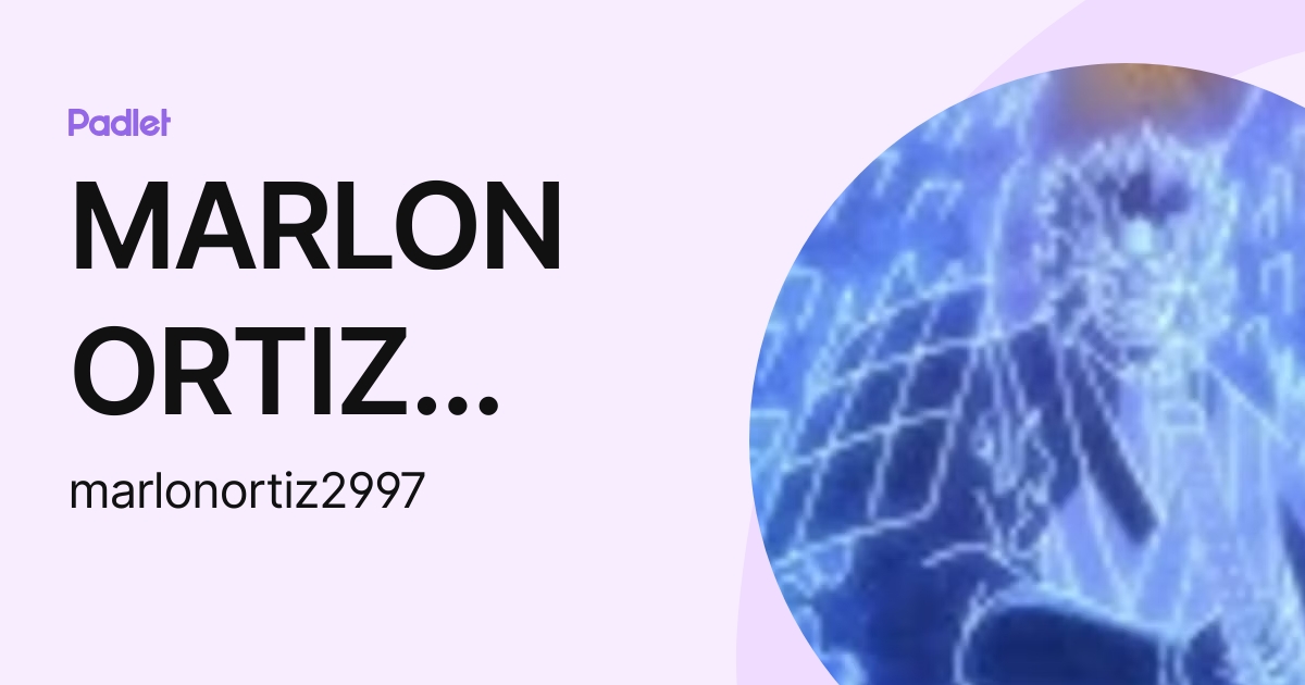 MARLON ORTIZ ZELEDON (marlonortiz2997) profile | Padlet