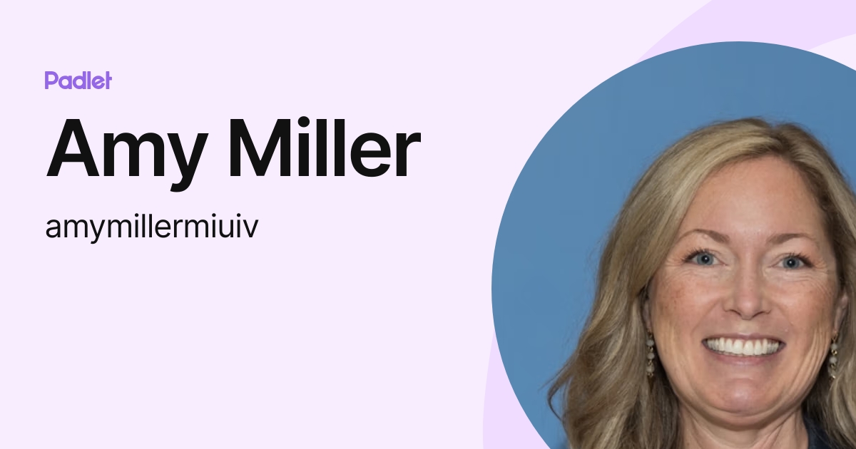 Amy Miller (amymillermiuiv) profile | Padlet