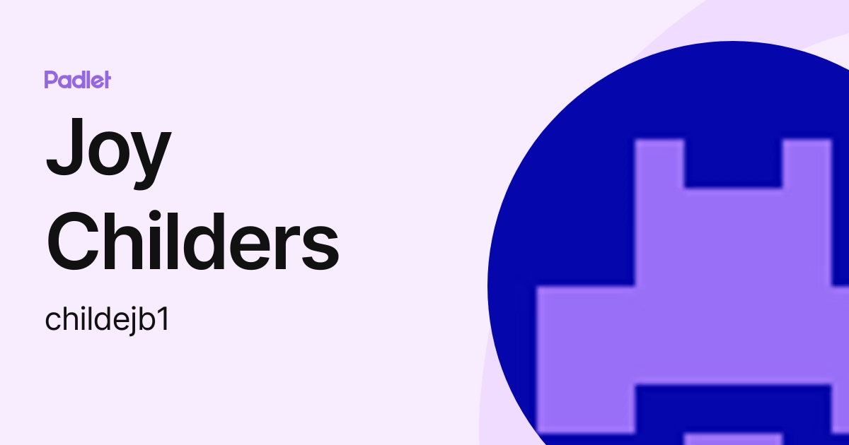 Joy Childers (childejb1) profile | Padlet