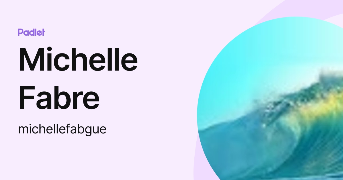 Michelle Fabre (michellefabgue) profile | Padlet
