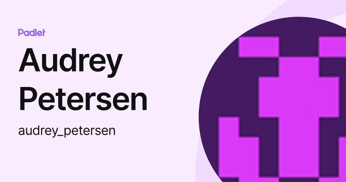 Audrey Petersen (audrey_petersen) profile | Padlet
