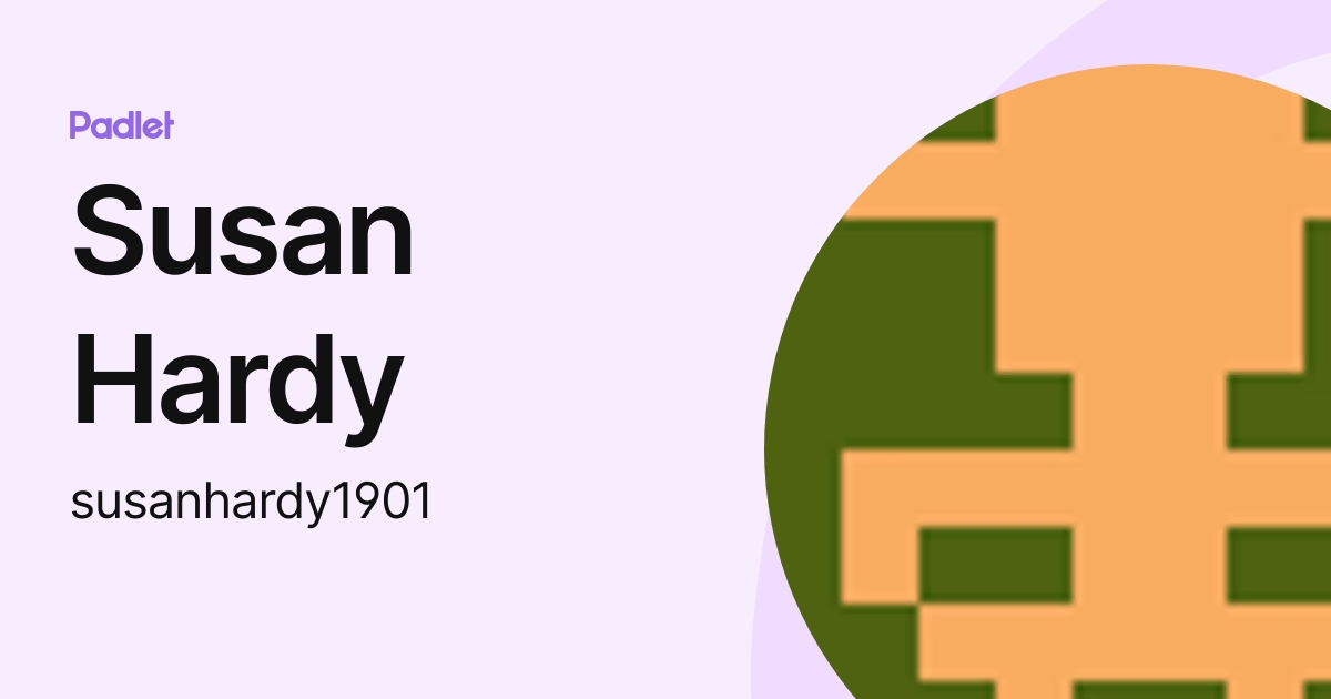 Susan Hardy (susanhardy1901) profile | Padlet