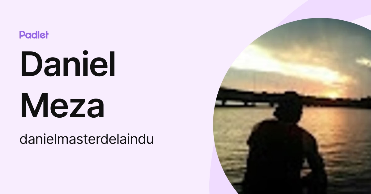 Daniel Meza (danielmasterdelaindu) profile | Padlet
