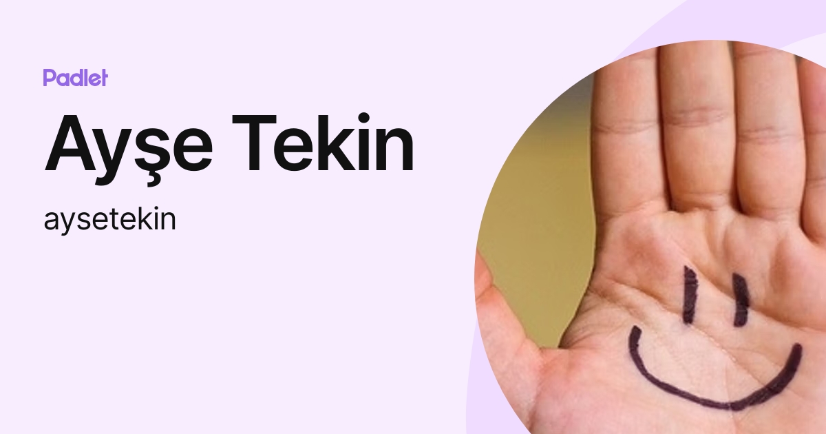 Ayşe Tekin (aysetekin) profile | Padlet