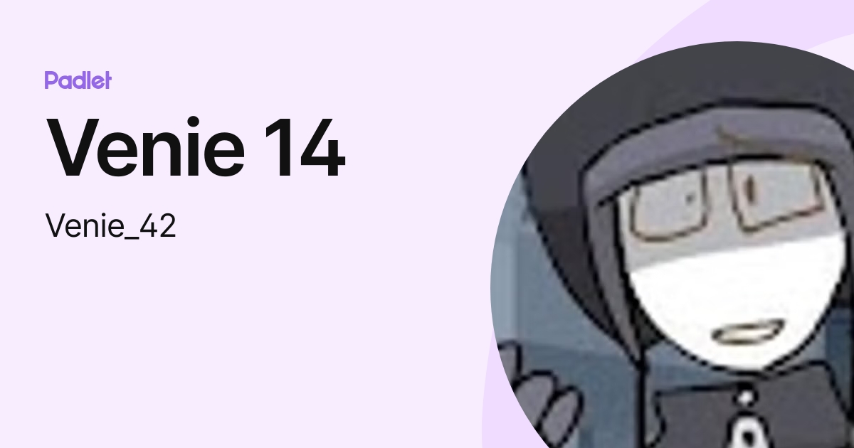 Venie 14 (Venie_42) profile | Padlet