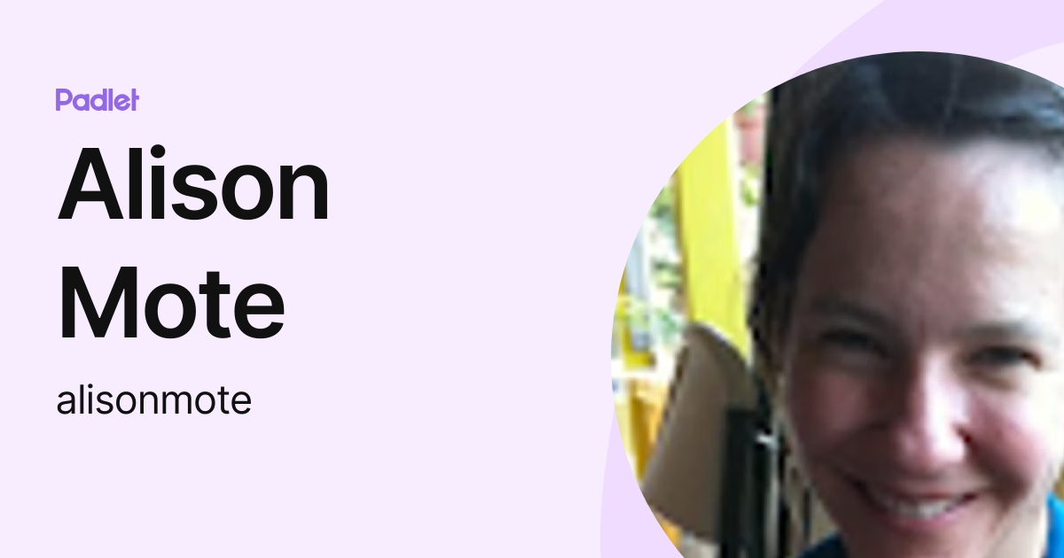 Alison Mote (alisonmote) profile | Padlet