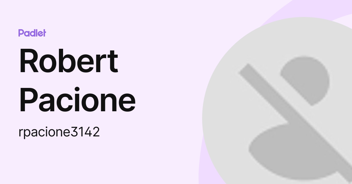 Robert Pacione (rpacione3142) profile | Padlet