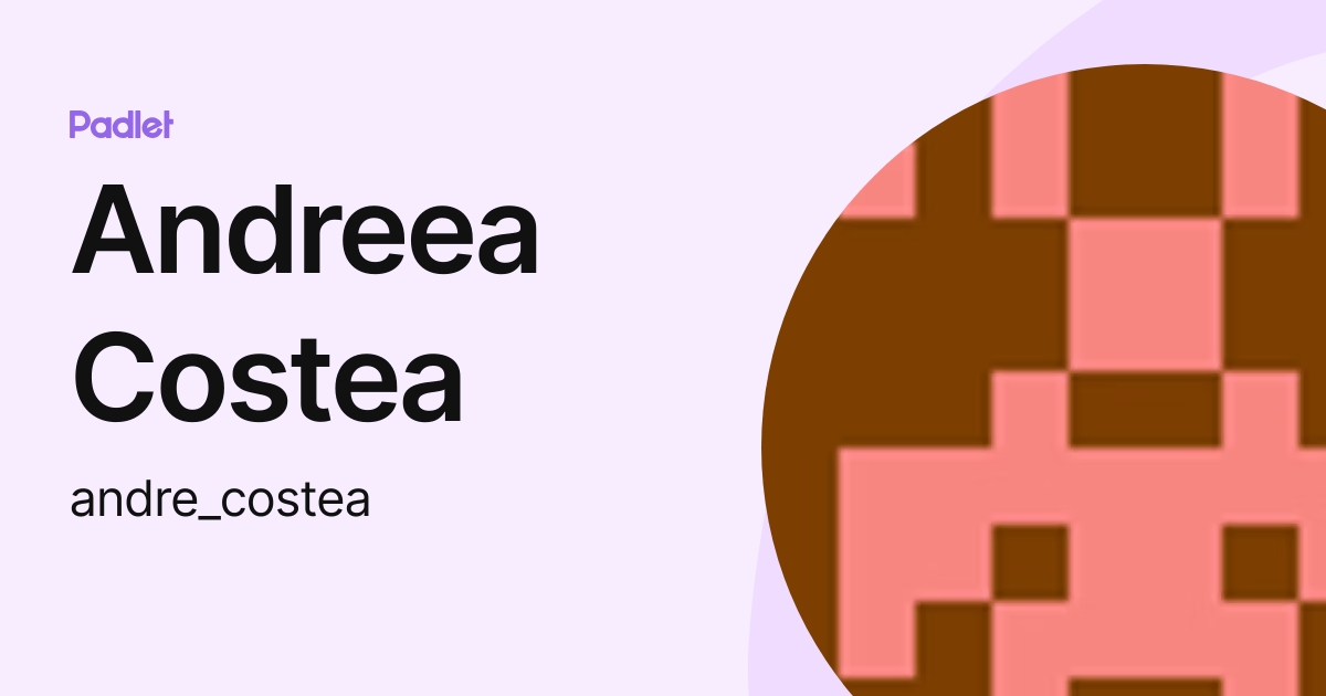 Andreea Costea (andre_costea) profile | Padlet