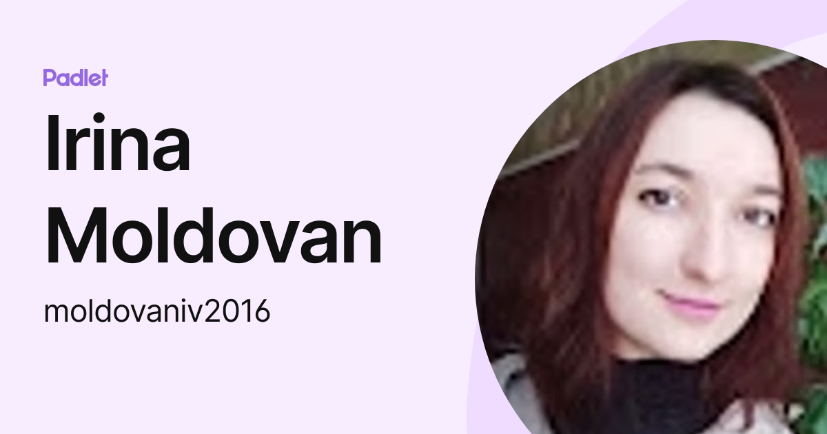 Irina Moldovan (moldovaniv2016) profile | Padlet
