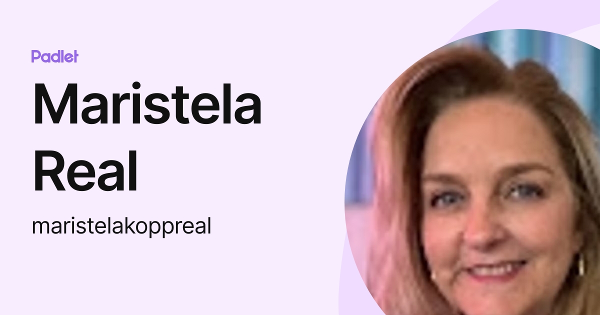 Maristela Real (maristelakoppreal) profile | Padlet
