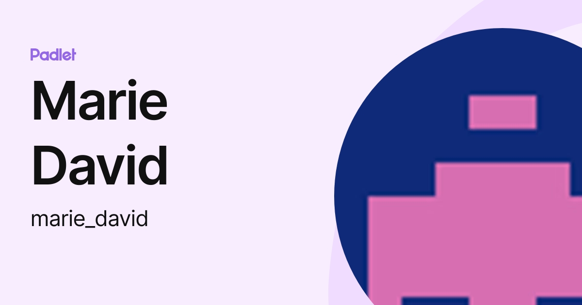 Marie David (marie_david) profile | Padlet
