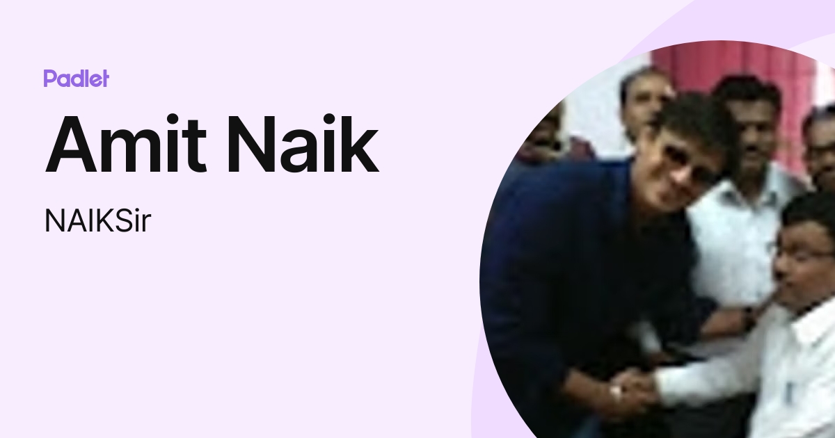 Amit Naik (NAIKSir) profile | Padlet