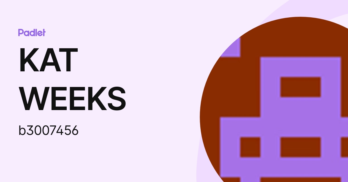 KAT WEEKS (b3007456) profile | Padlet