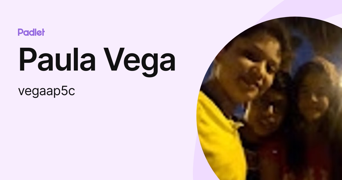 Paula Vega (vegaap5c) profile | Padlet