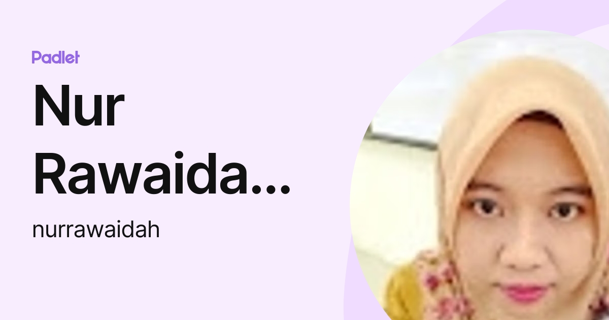 Nur Rawaidah Rahmat (nurrawaidah) profile | Padlet