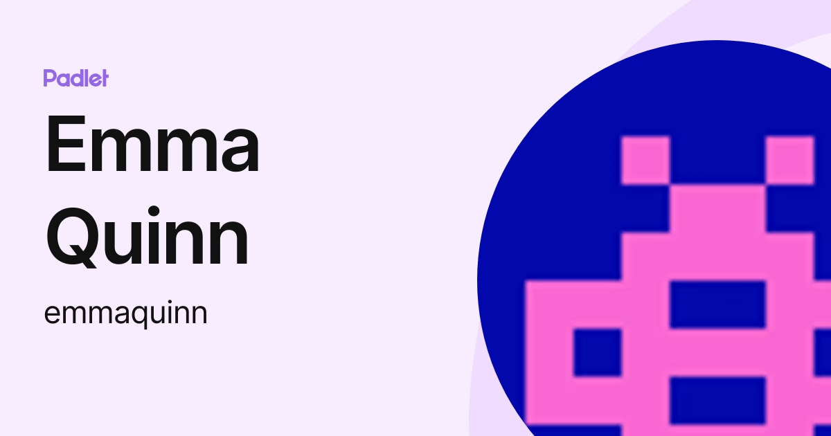 Emma Quinn (emmaquinn) profile | Padlet