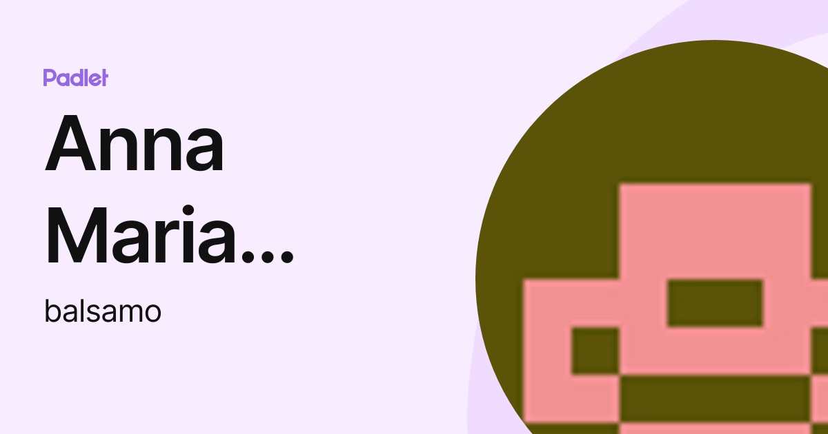 Anna Maria Balsamo (balsamo) profile | Padlet
