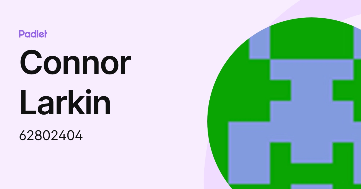 Connor Larkin (62802404) profile | Padlet