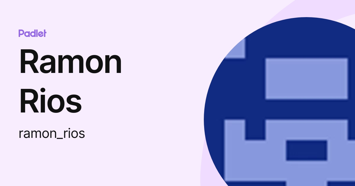 Ramon Rios (ramon_rios) profile | Padlet