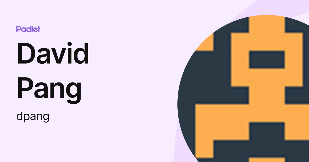 David Pang (dpang) profile | Padlet