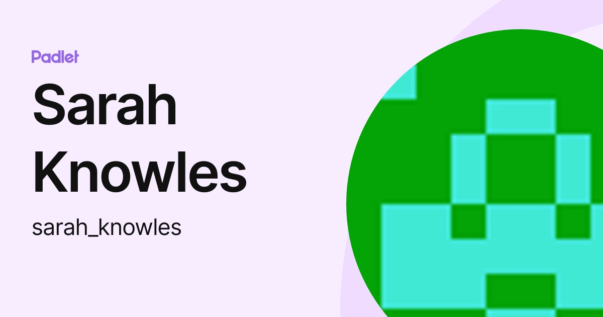 Sarah Knowles (sarah_knowles) profile | Padlet