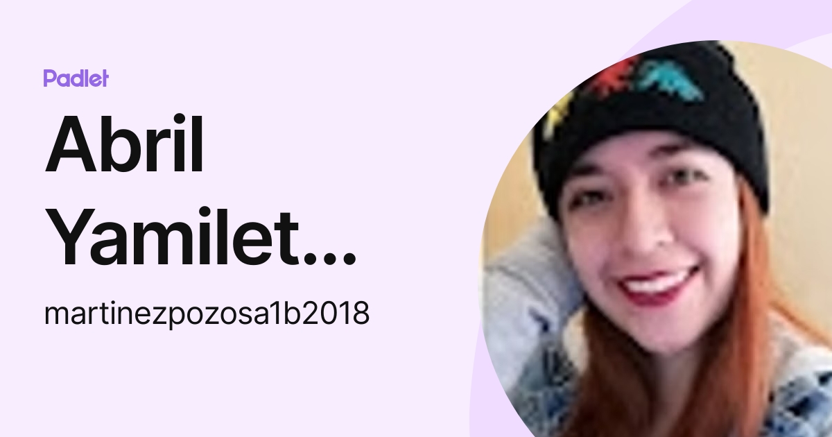 Abril Yamilet Martínez Pozos (martinezpozosa1b2018) profile | Padlet