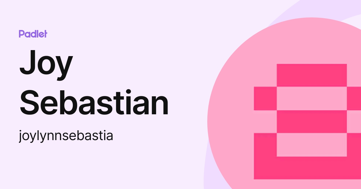 Joy Sebastian (joylynnsebastia) profile | Padlet
