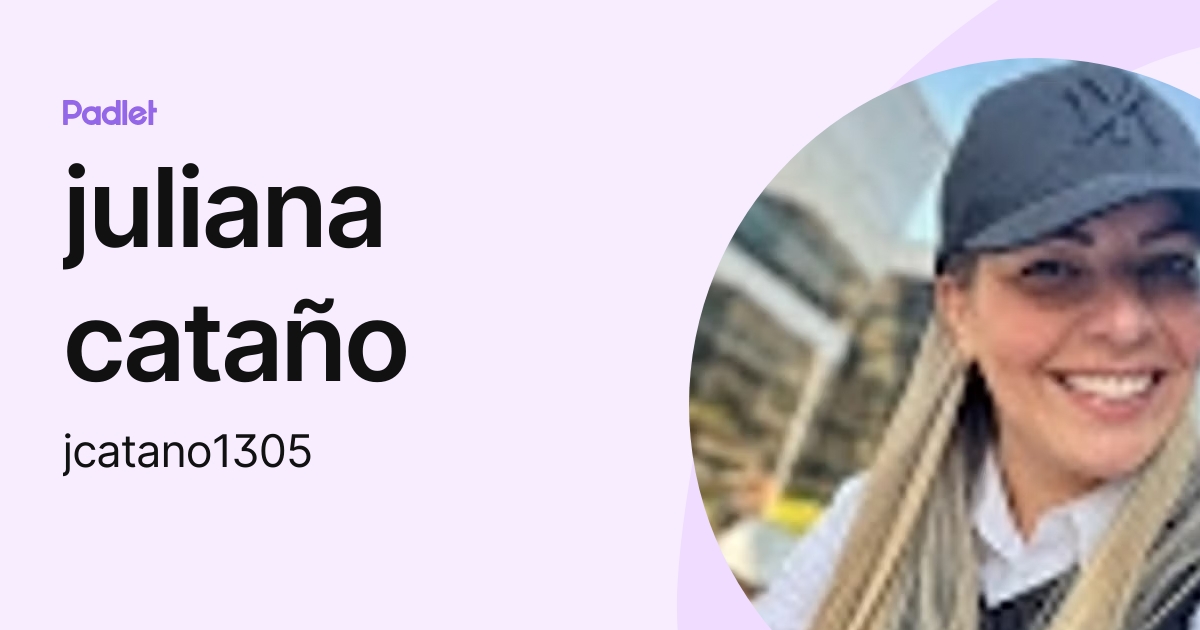 juliana cataño (jcatano1305) profile | Padlet