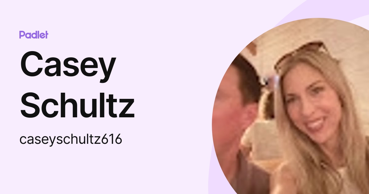 Casey Schultz (caseyschultz616) profile | Padlet