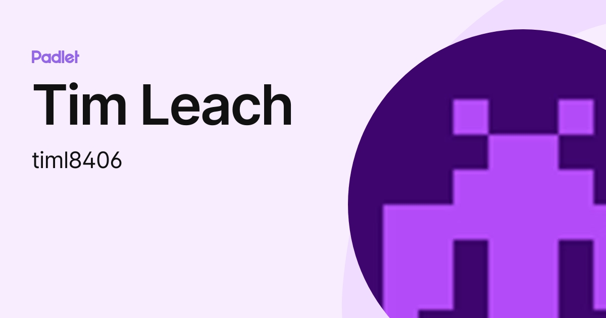 Tim Leach (timl8406) profile | Padlet