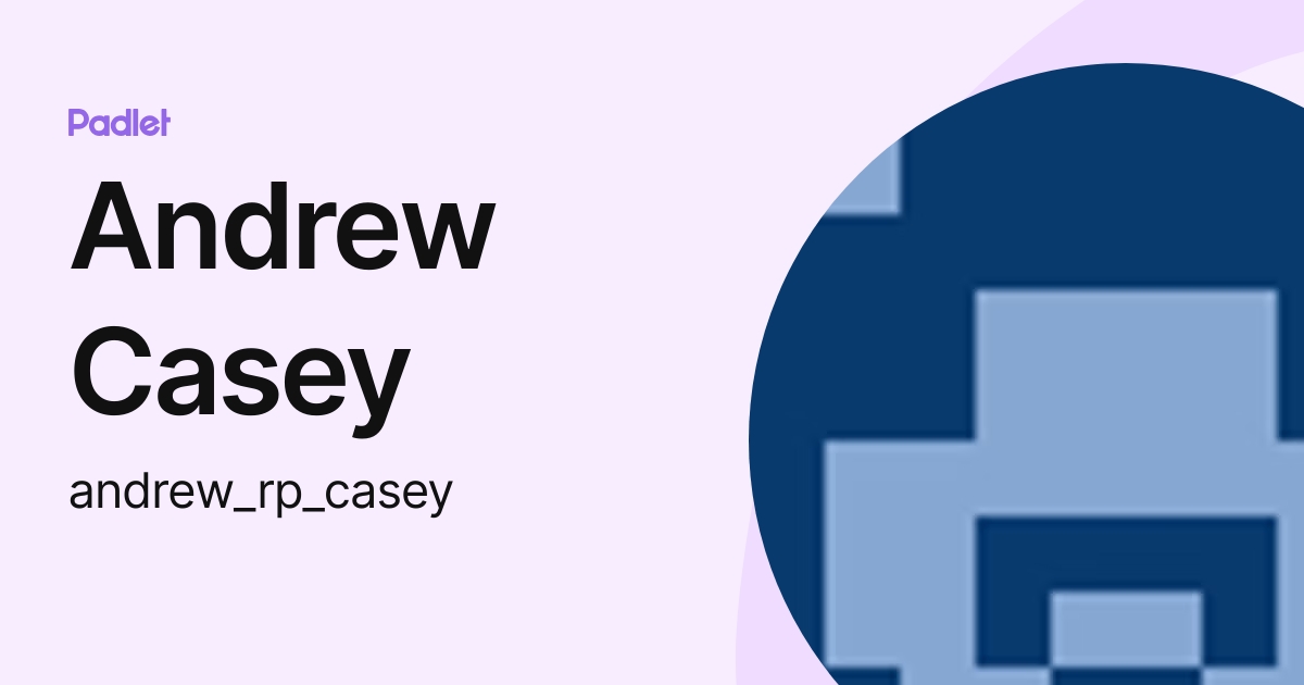 Andrew Casey (andrew_rp_casey) profile | Padlet