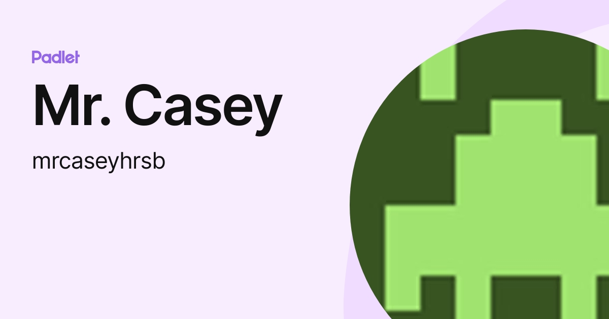 Mr. Casey (mrcaseyhrsb) profile | Padlet