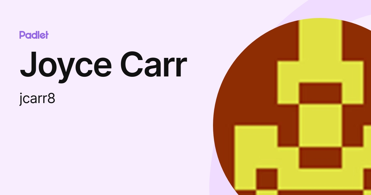Joyce Carr (jcarr8) profile | Padlet